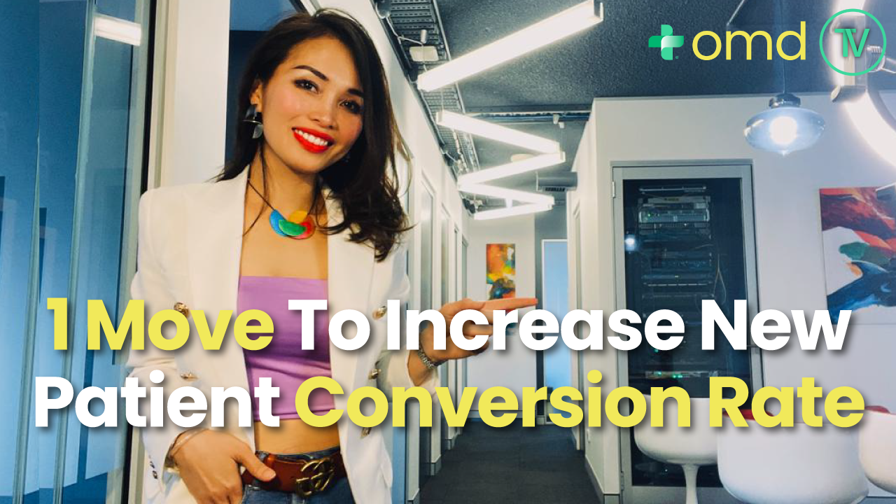 Increase New Patient Conversion Rate In One Move | OMD TV
